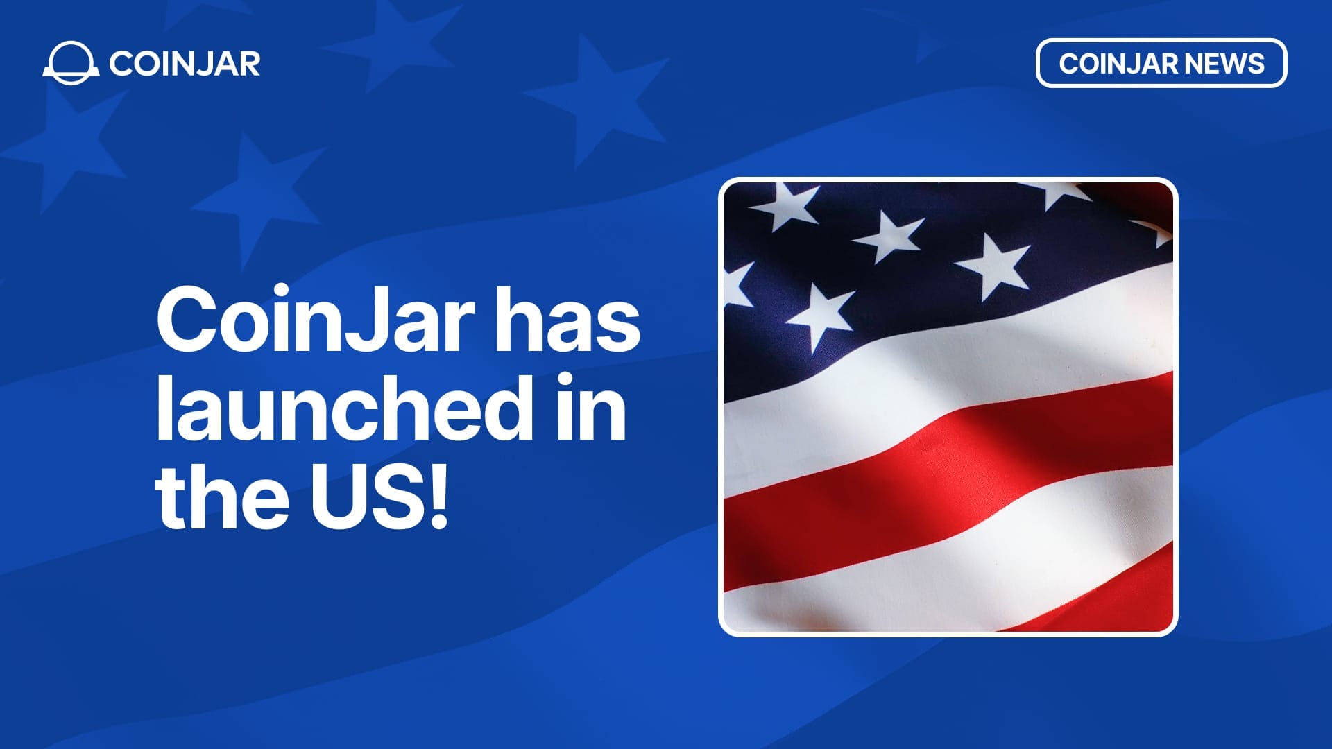 CoinJar Launches in the USA With Stars and Stripes Blazing