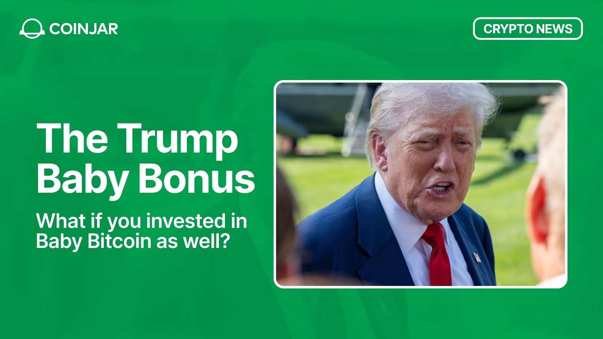 The Trump Baby Bonus: What If You Invested in Baby Bitcoin as Well?