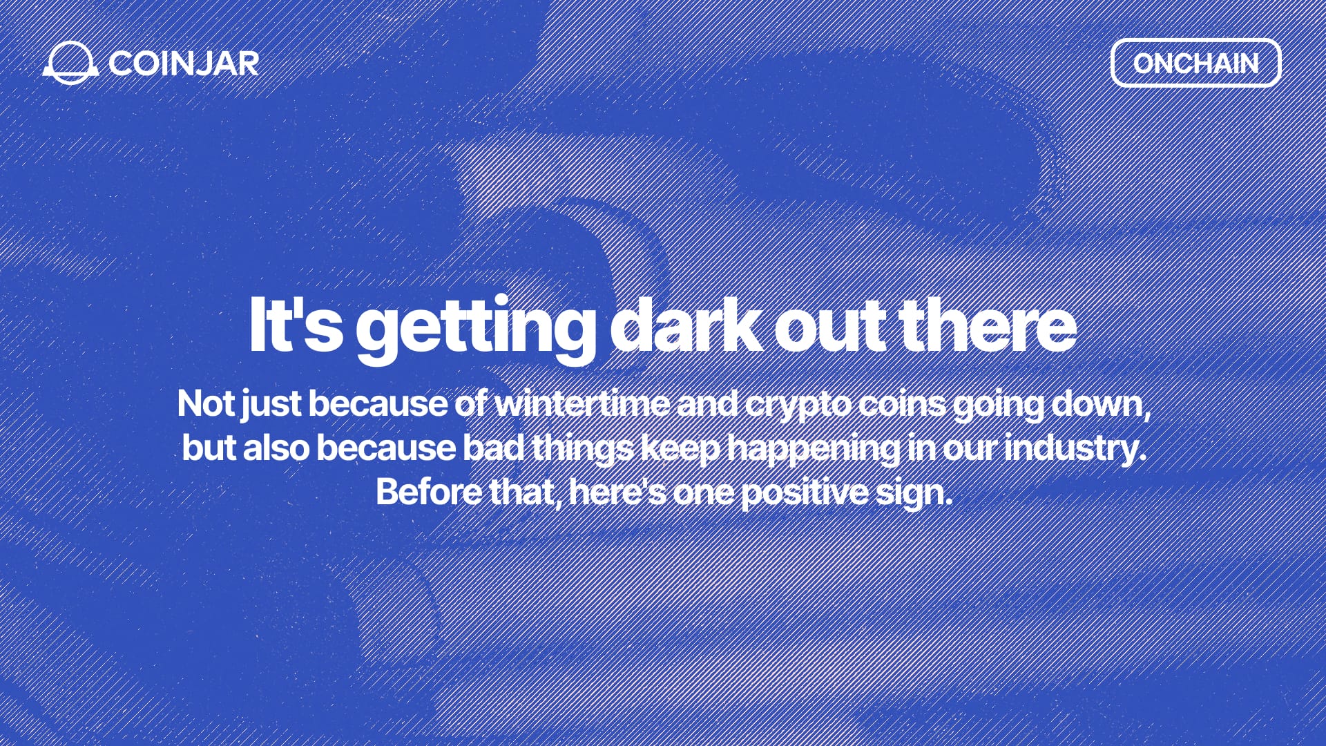 It's getting dark out there